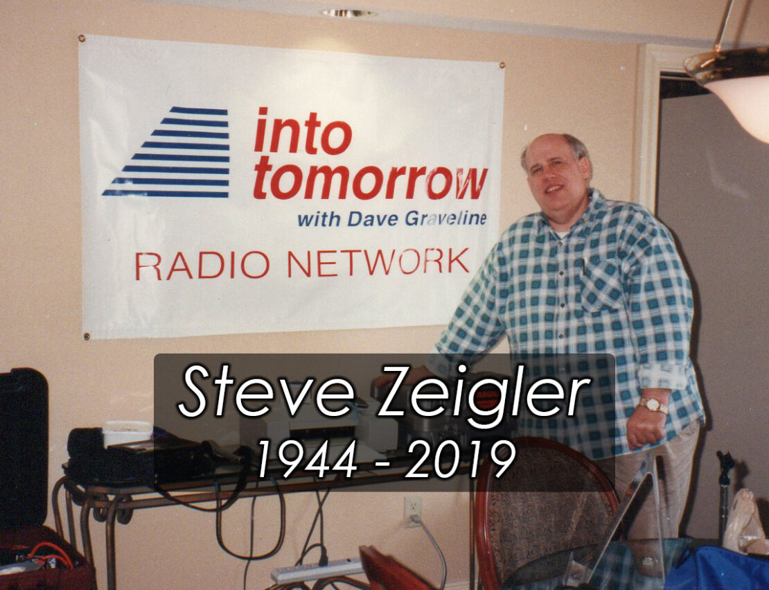 In Memoriam: Steve Zeigler – Into Tomorrow with Dave Graveline