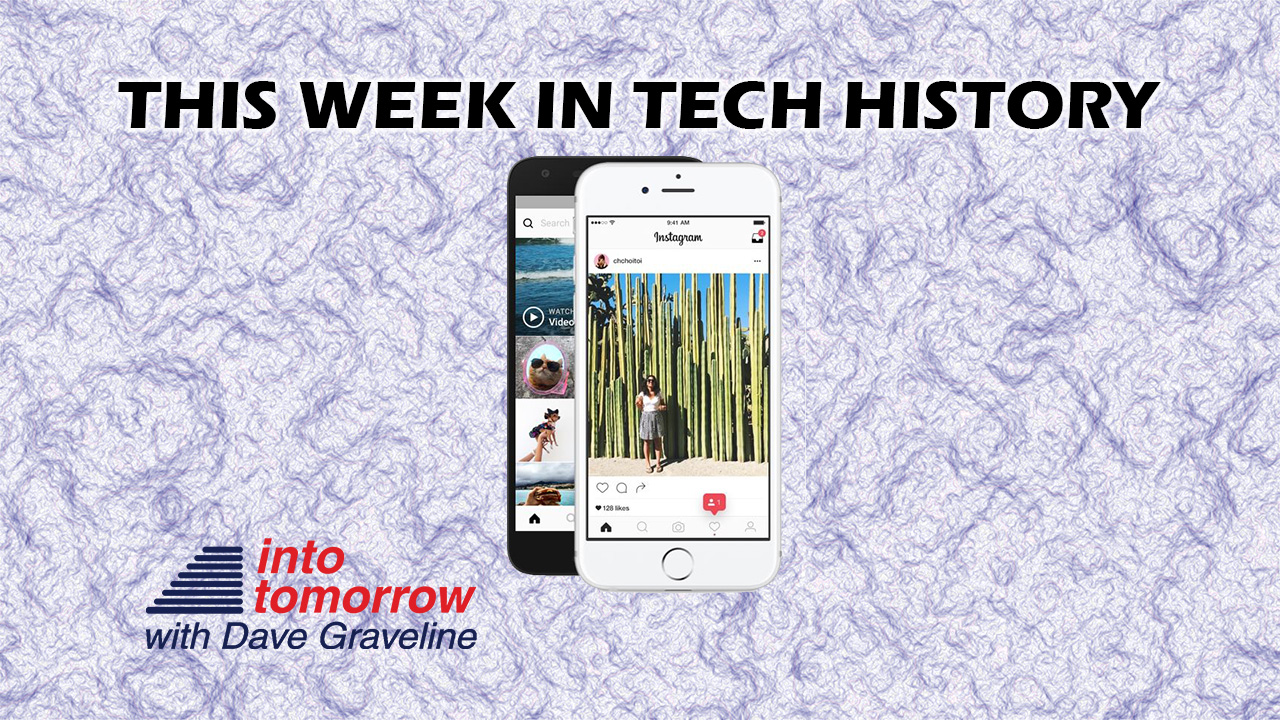 This Week in Tech History: Birth of Instagram – Into Tomorrow with Dave ...